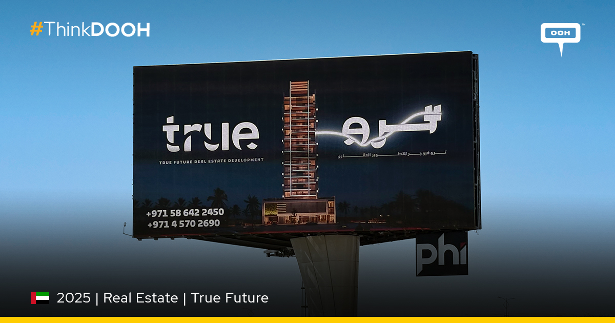 D/OOH Campaign: True Future Real Estate Development Is the TRUE ...