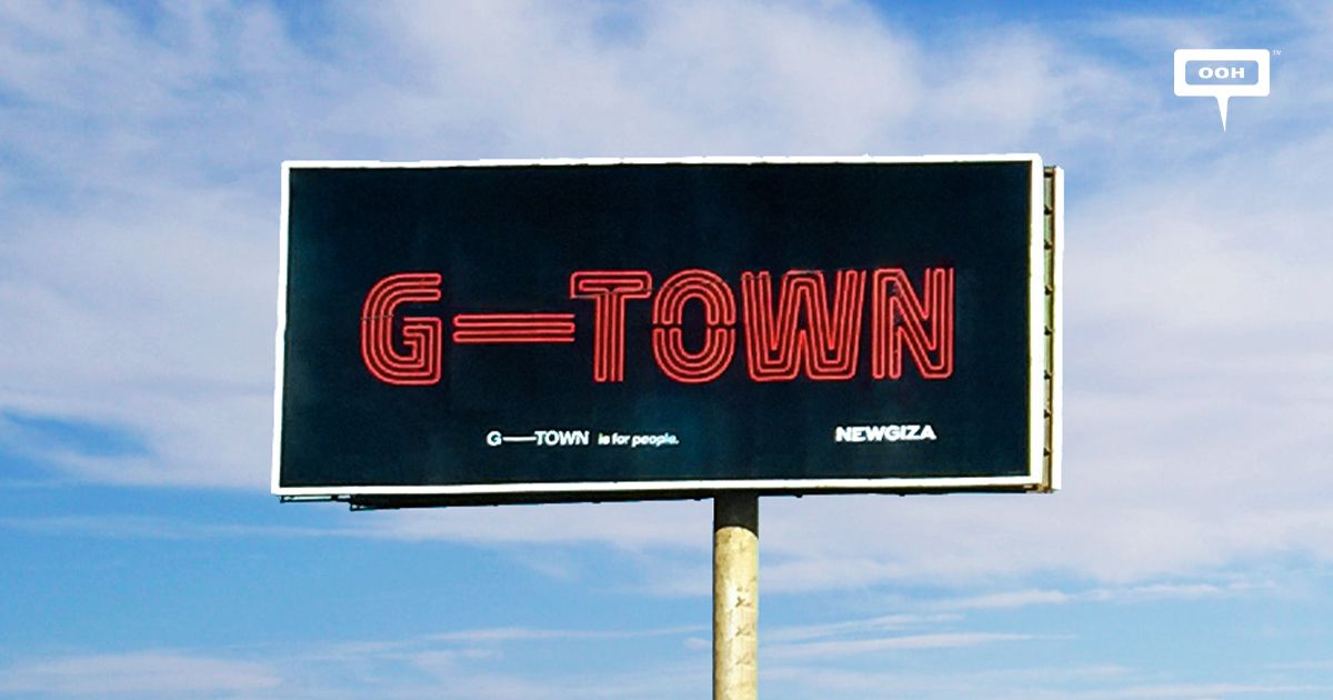 NEWGIZA announces on an OOH campaign that “G-Town is for people ...