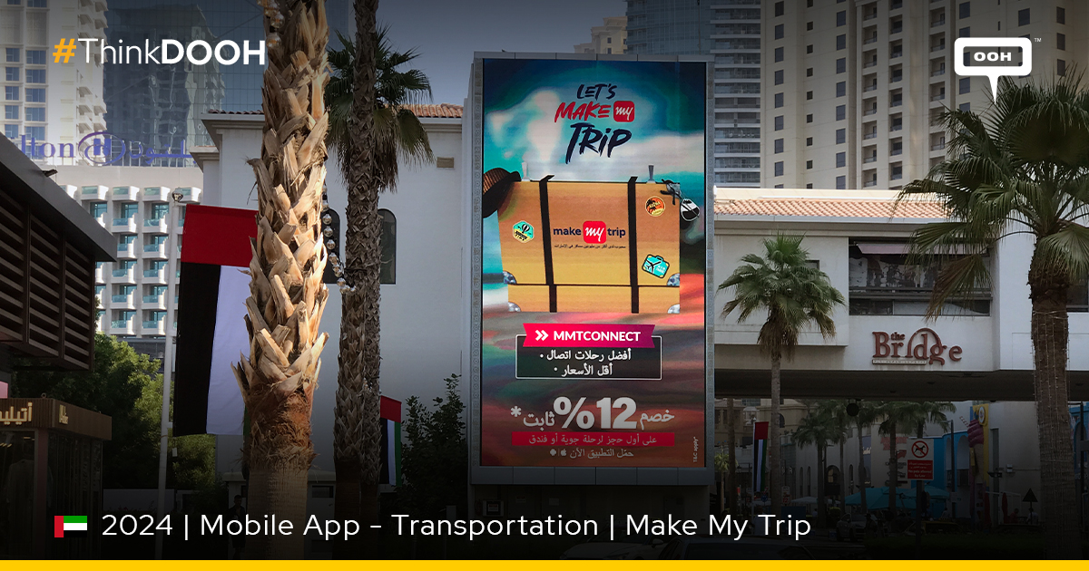 Make My Trip UAE Goes Digital OOH with Amazing Promotions in Dubai ...