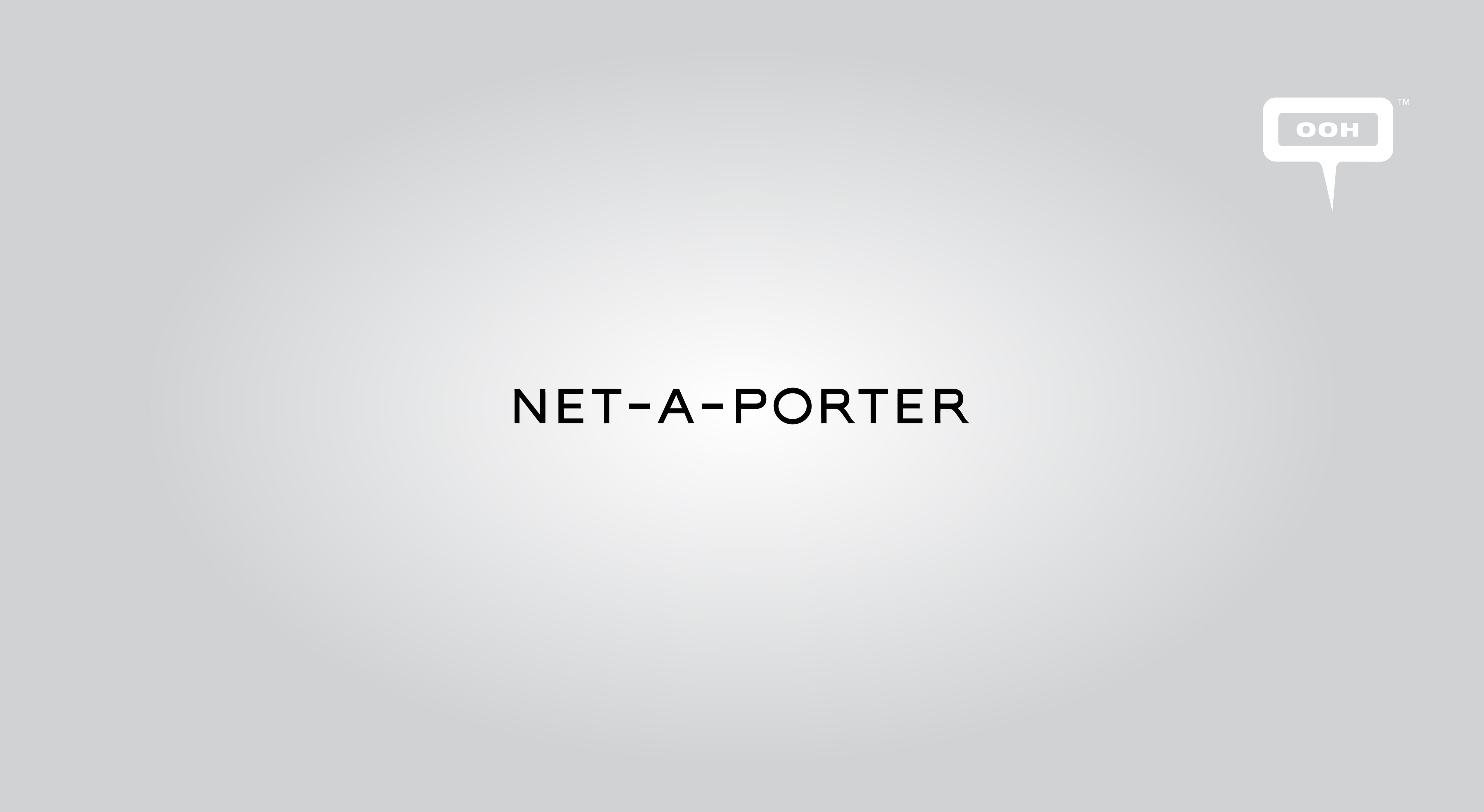 Net-A-Porter on INSITEOPEDIA - INSITE OOH Media Platform